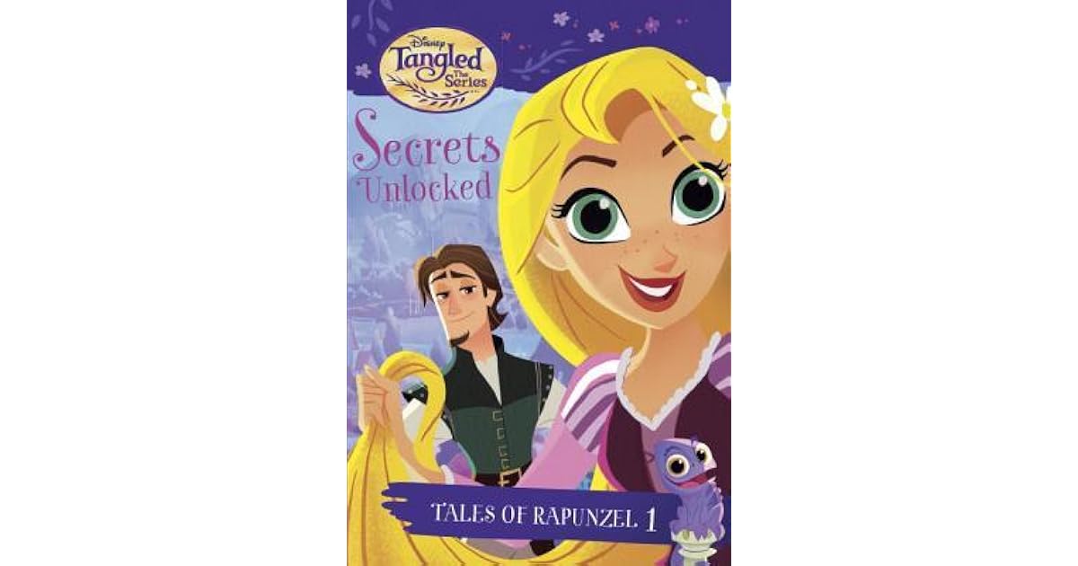 Disney's Tangled the Series: Secrets Unlocked by Kathy McCullough