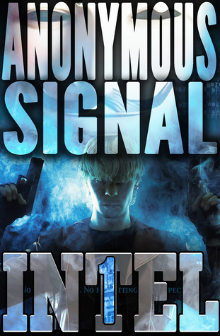 The Anonymous Signal (INTEL 1, #3) by Erec Stebbins