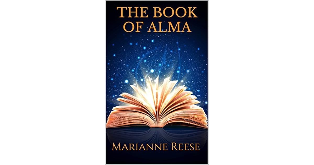 The Book of Alma by Marianne Reese