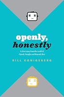 Openly, Honestly (Openly Straight, #1.5) by Bill Konigsberg