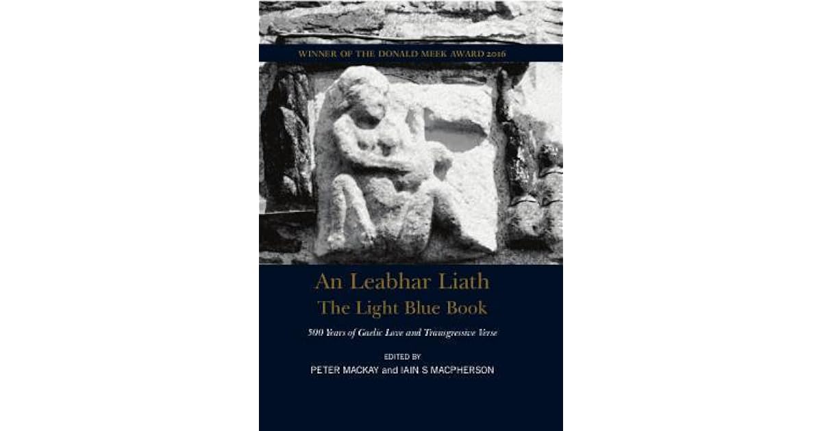 An Leabhar Liath = The Light Blue Book: 500 Years of Gaelic Love and ...