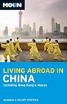 Moon Living Abroad in China: Including Hong Kong and Macau by Barbara ...