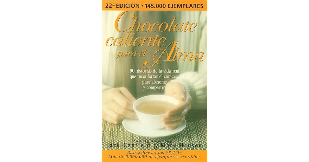 Chocolate Caliente para el Alma/ Hot Chocolate for the Soul: 90 ...