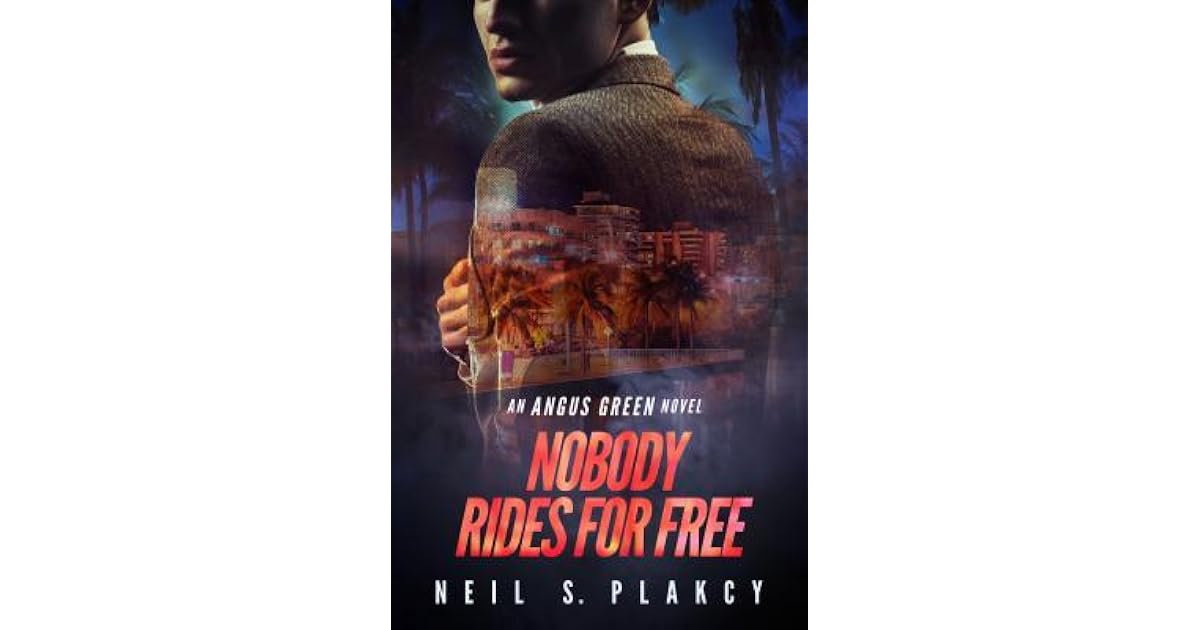 Nobody Rides for Free (Angus Green, #2) by Neil S. Plakcy