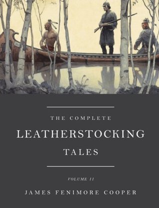 The Complete Leatherstocking Tales: Volume 2 by James Fenimore Cooper