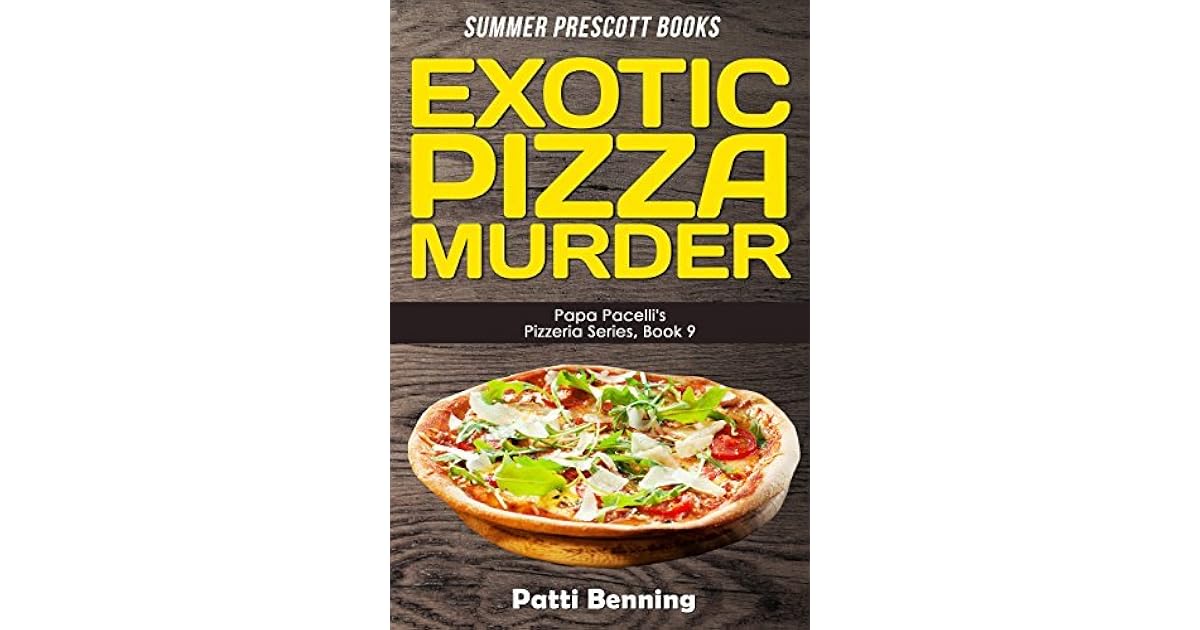 Exotic Pizza Murder by Patti Benning