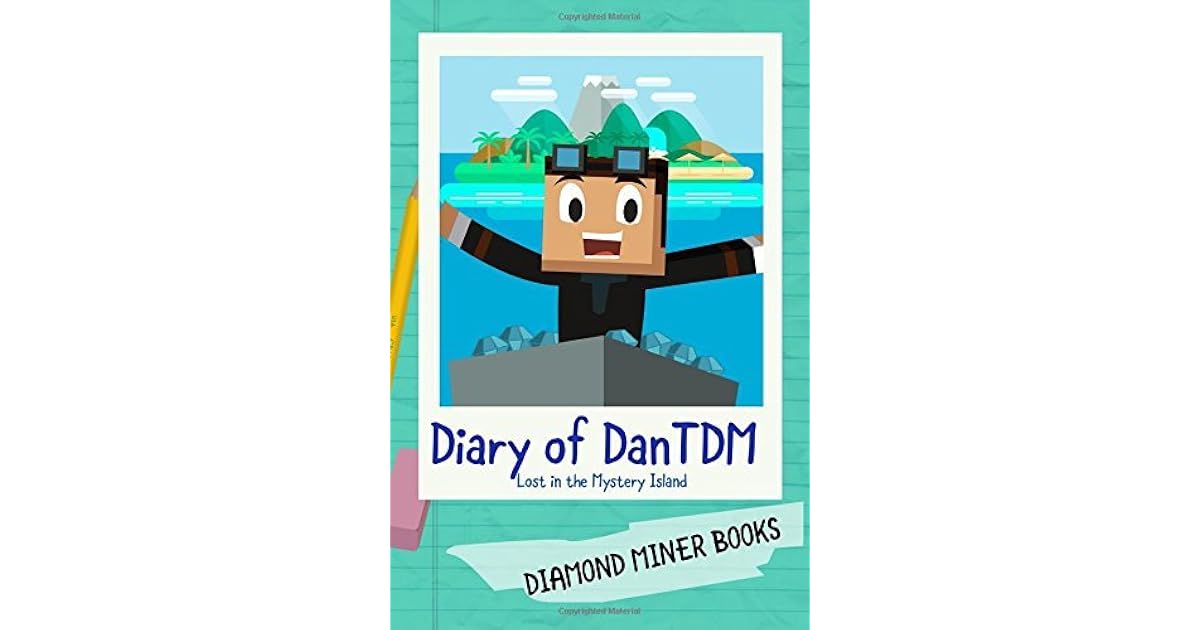 Diary of DanTDM: Lost in the Mystery Island: A DanTDM Minecraft Book ...