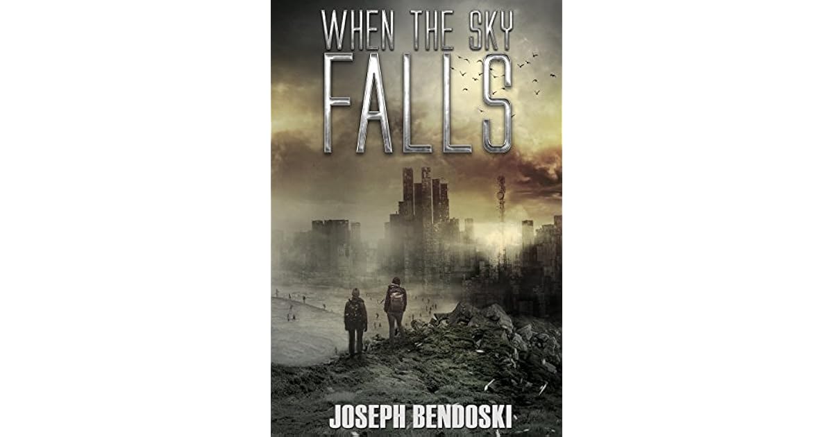 When the Sky Falls ( Sky Fall #1) by Joseph Bendoski