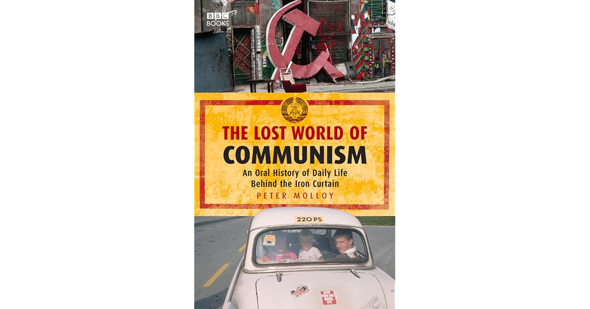 The Lost World of Communism by Peter Molloy