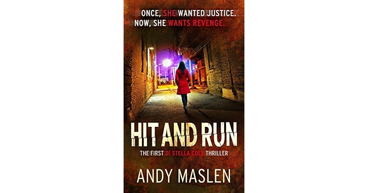 Hit and Run (DI Stella Cole Thriller, #1) by Andy Maslen