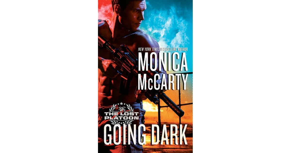 Going Dark (The Lost Platoon, #1) by Monica McCarty