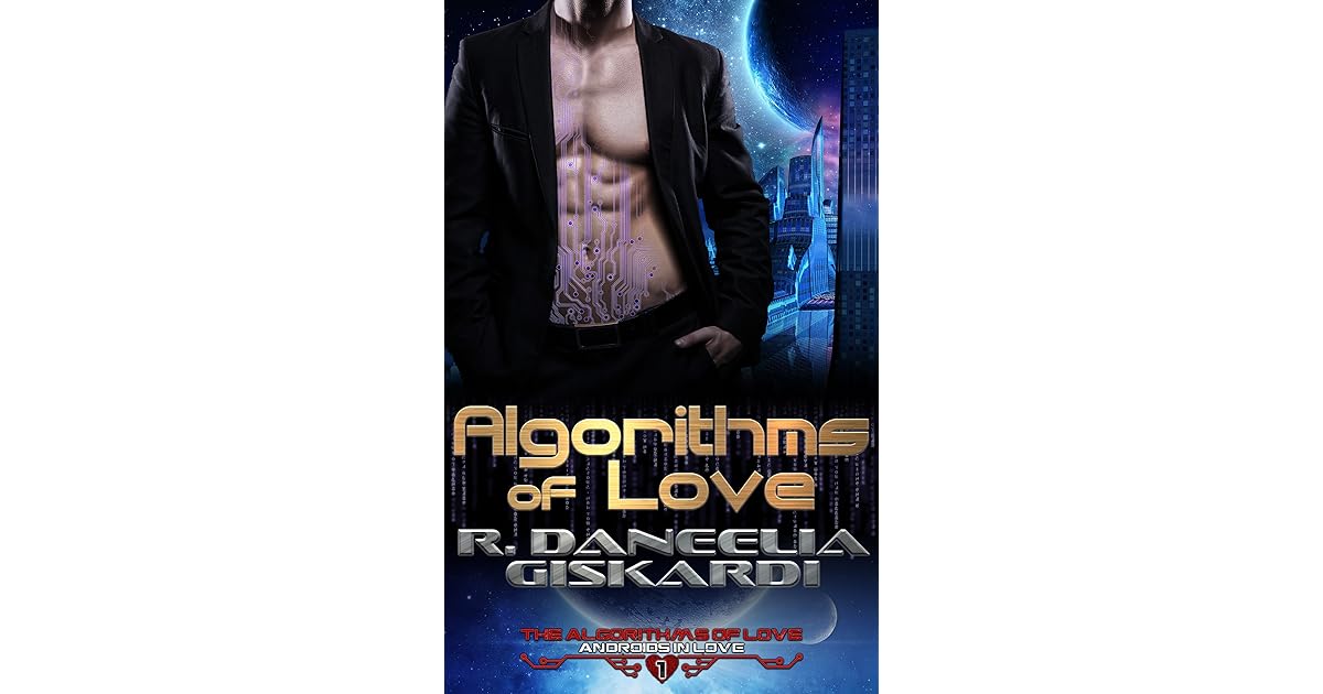 Algorithms of Love by R. Daneelia Giskardi