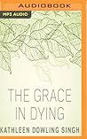 The Grace in Dying: A Message of Hope, Comfort and Spiritual ...