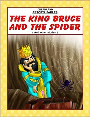 The King Bruce And The Spider And Other Stories by Aesop