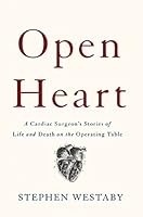 Fragile Lives: A Heart Surgeon’s Stories of Life and Death on the ...