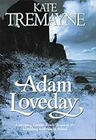 Adam Loveday (Loveday, #1) by Kate Tremayne