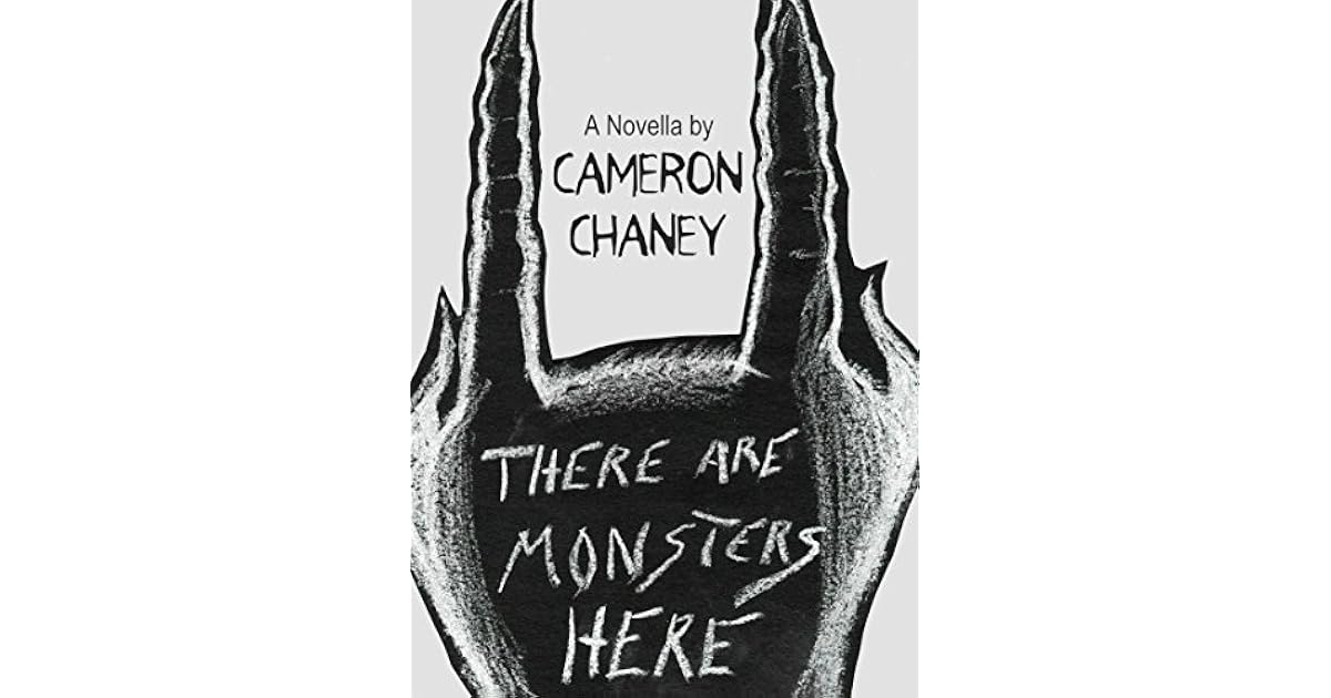 There Are Monsters Here by Cameron Chaney