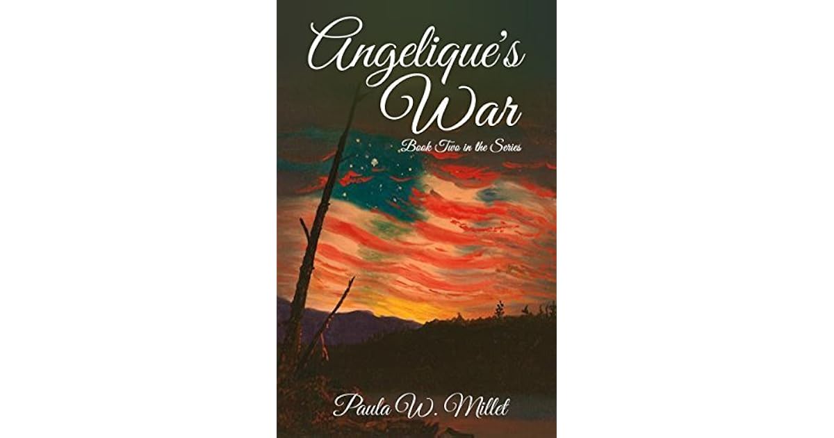 Angelique's War (The Angelique Saga, #2) by Paula W. Millet