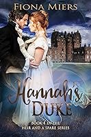 Hannah's Duke (The Heir and a Spare #4) by Fiona Miers