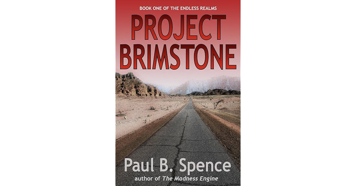 Project Brimstone (The Endless Realms, #1) by Paul B. Spence