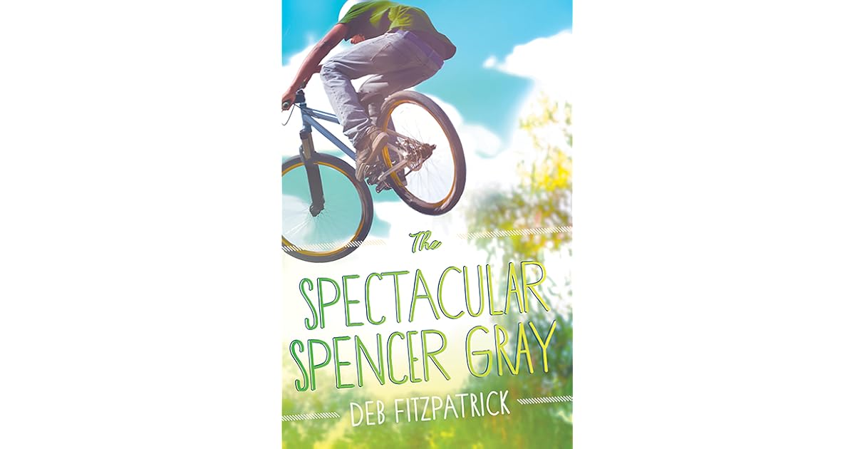 The Spectacular Spencer Gray by Deb Fitzpatrick