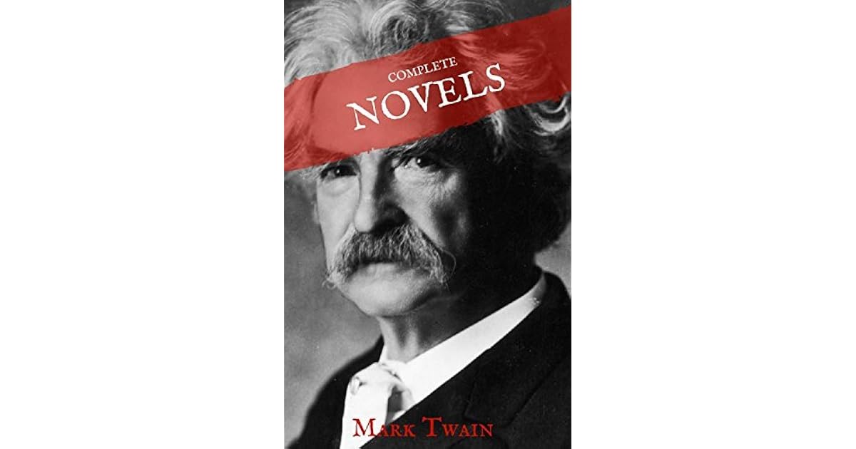 Mark Twain: The Complete Novels by Mark Twain