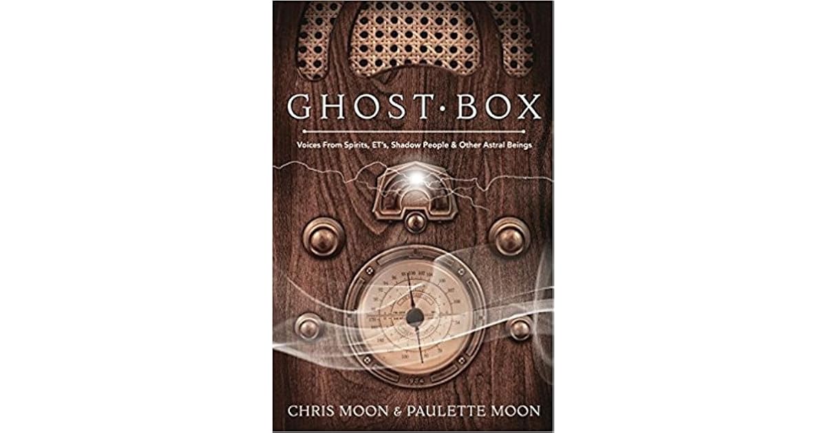 Ghost Box: Voices from Spirits, Ets, Shadow People & Other Astral ...