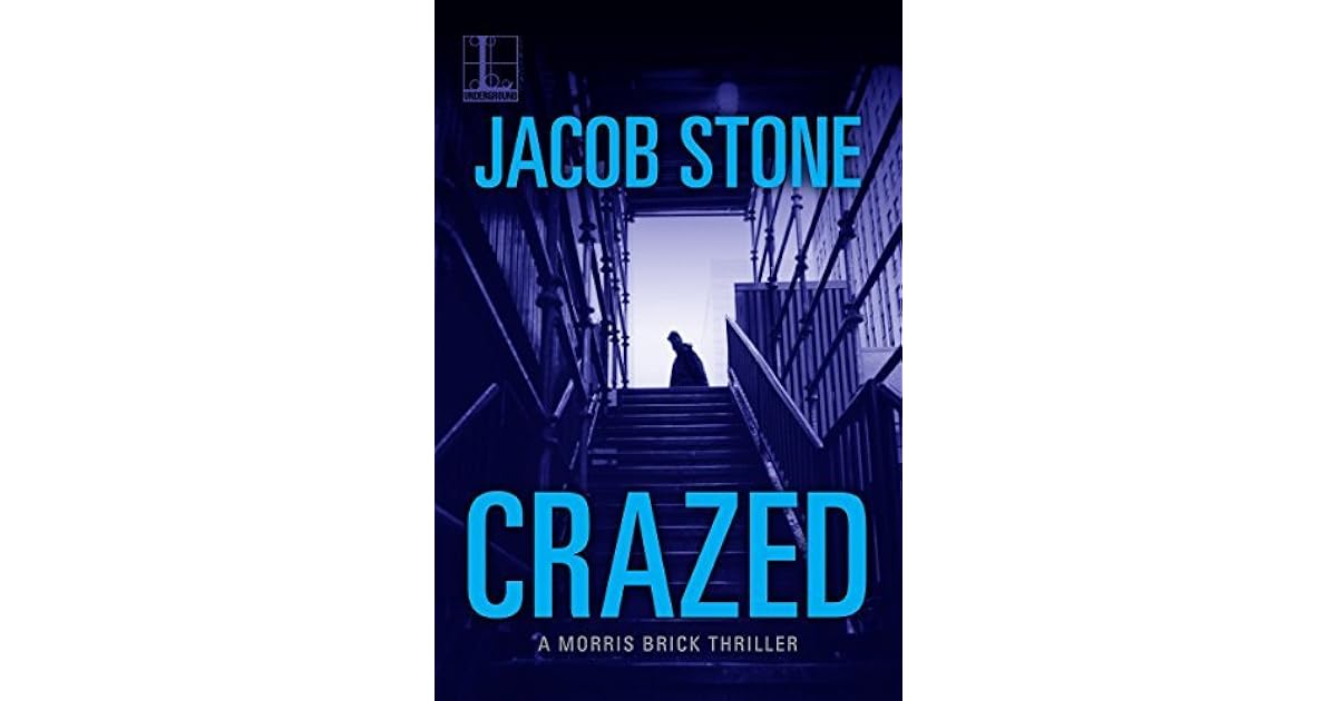 Crazed (Morris Brick, #2) by Jacob Stone