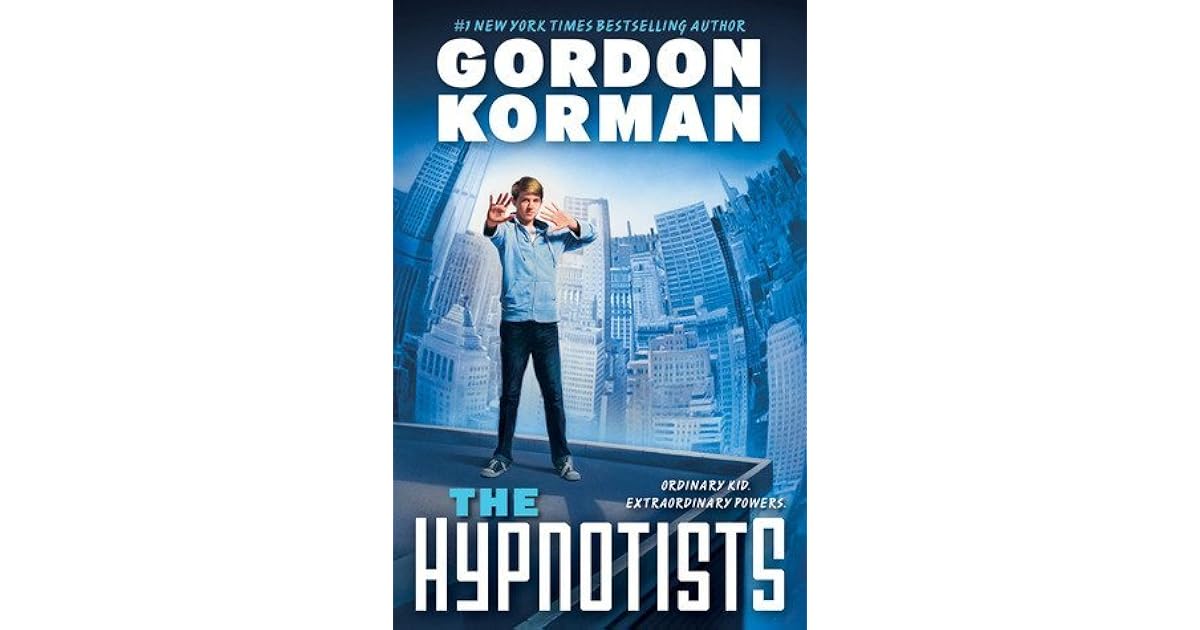 The Hypnotists (The Hypnotists, #1) by Gordon Korman