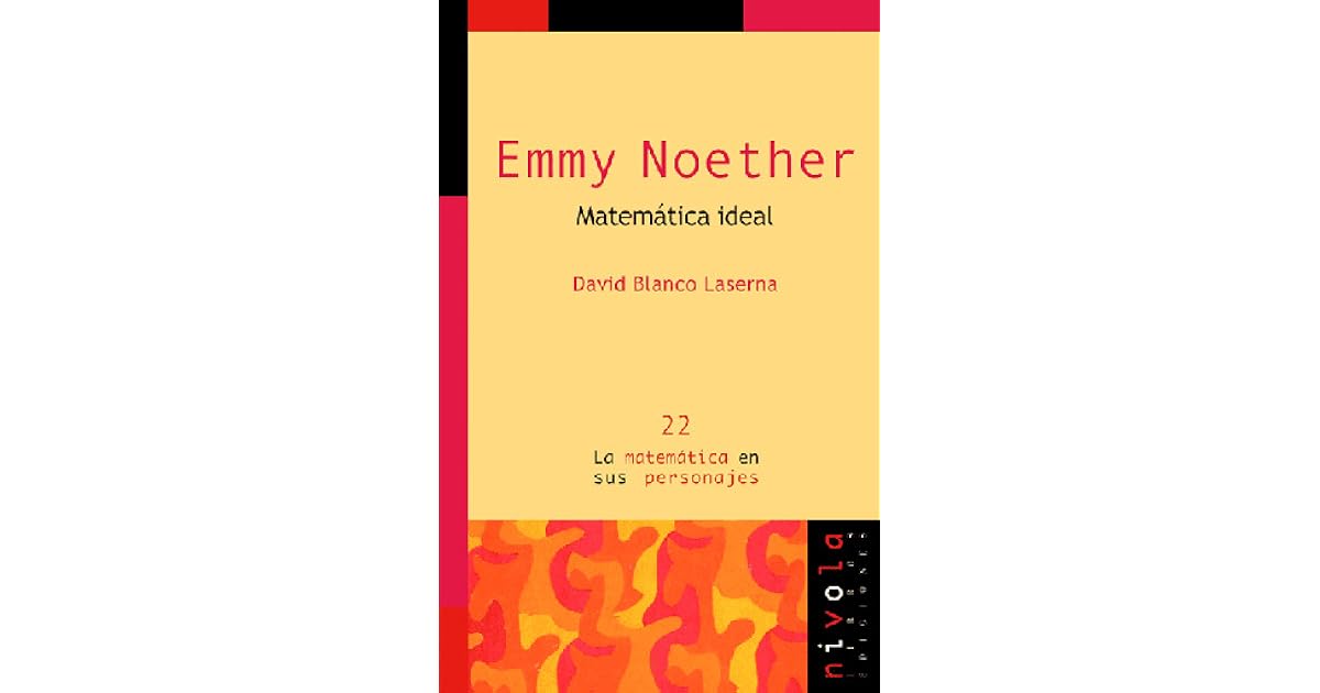 Emmy Noether: Matemática ideal by David Blanco Laserna