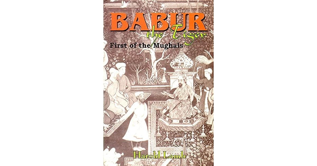 Babur: The Tiger by Harold Lamb