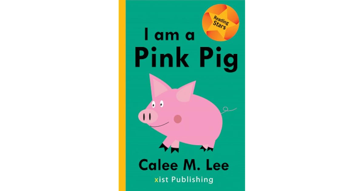 I Am a Pink Pig by Calee M. Lee