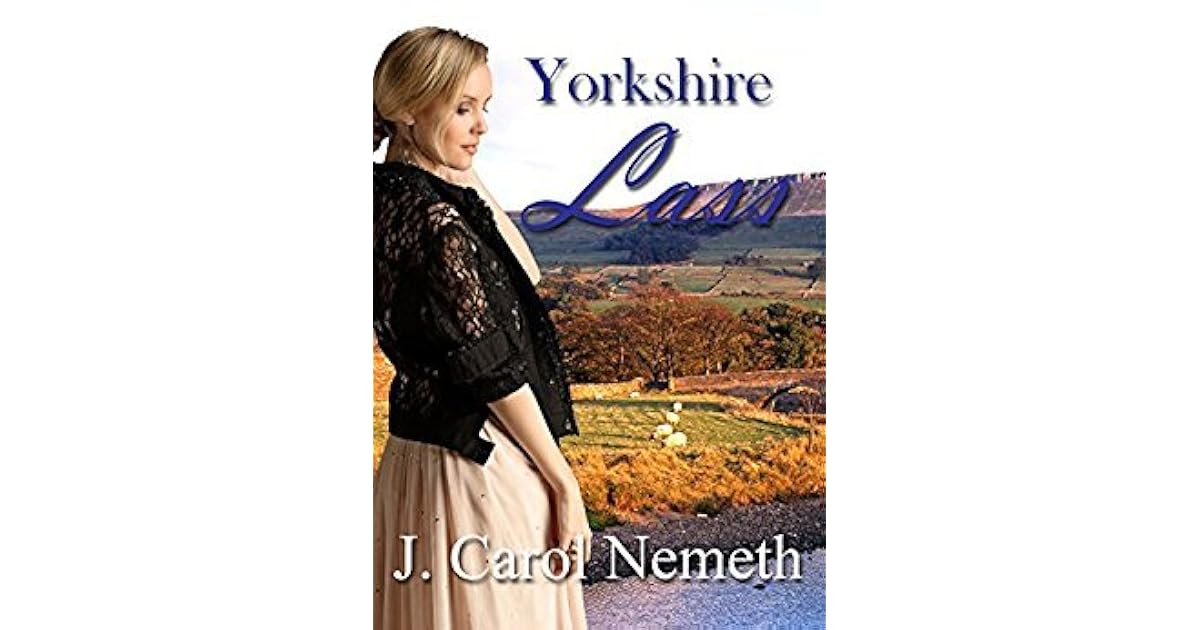 Yorkshire Lass by J. Carol Nemeth