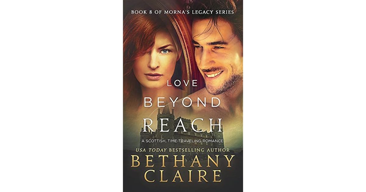 Love Beyond Reach (Morna's Legacy, #8) by Bethany Claire