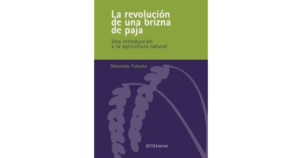 La Revolucion De Una Brizna De La Paja by Masanobu Fukuoka