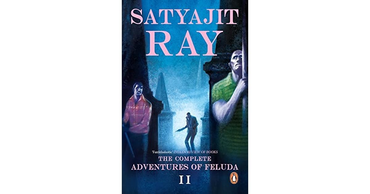 The Complete Adventures of Feluda: Volume II by Satyajit Ray