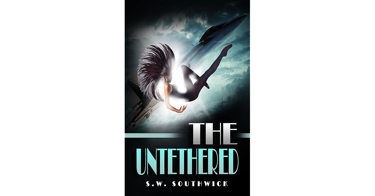 The Untethered by S.W. Southwick