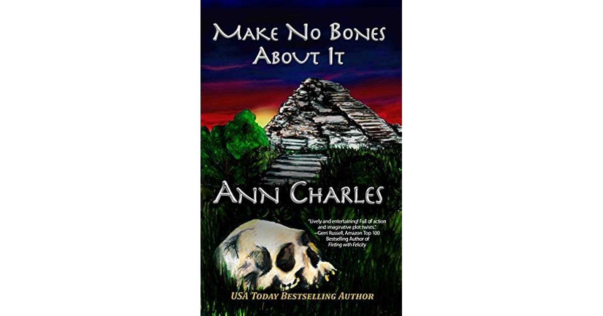Make No Bones About It (A Dig Site Mystery #2) by Ann Charles