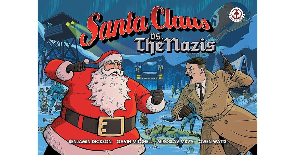 Santa Claus vs the Nazis by Benjamin Dickson