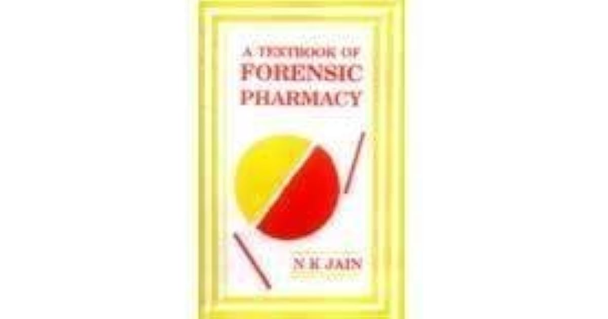 A Textbook of Forensic Pharmacy by N.K. Jain