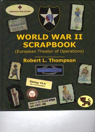 World War II Scrapbook by Robert L. Thompson