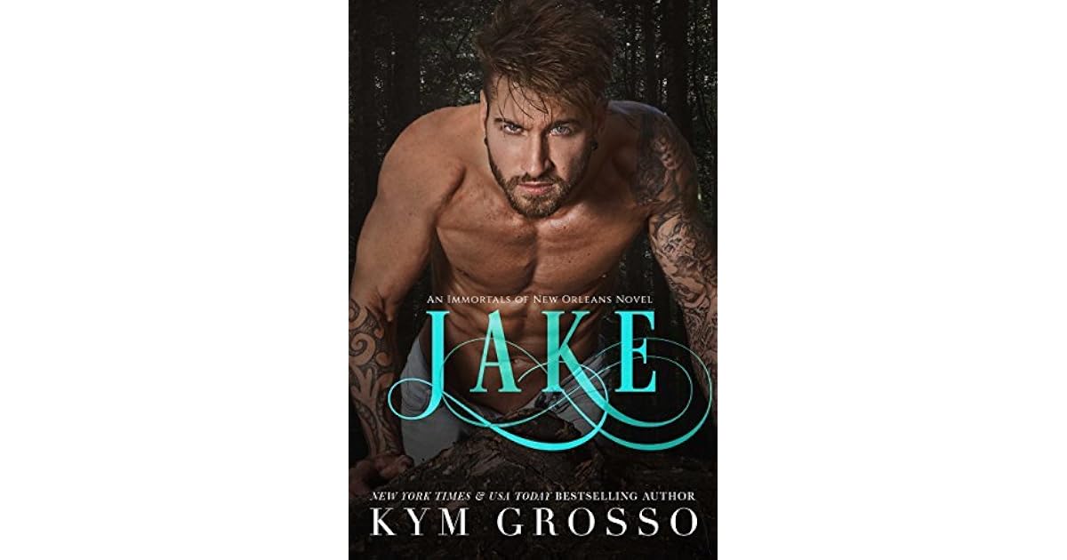 Jake (Immortals of New Orleans Book 8) by Kym Grosso