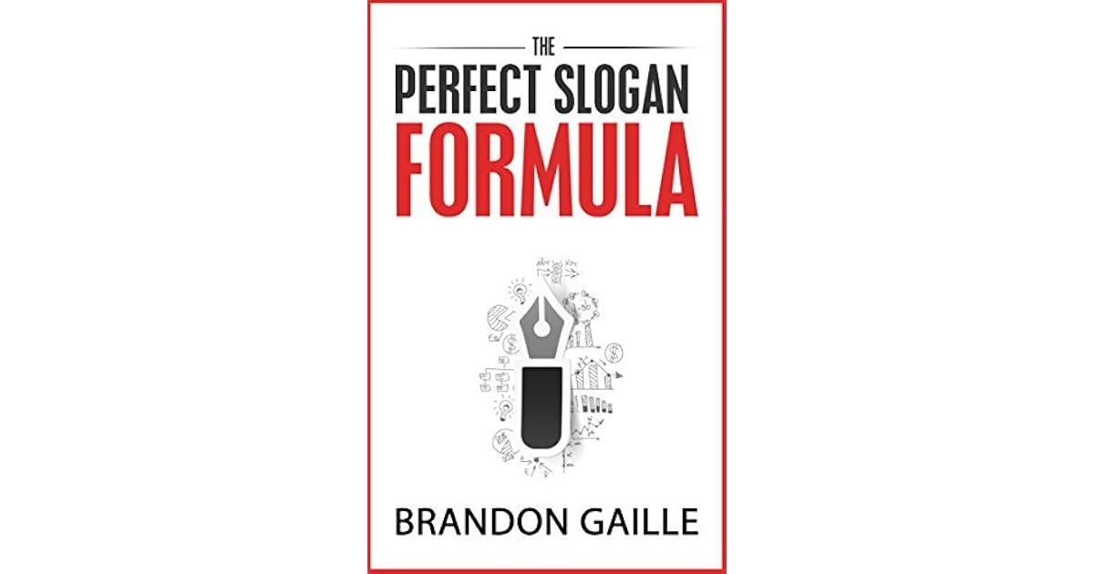 The Perfect Slogan Formula: How to Write a Catchy Slogan that Brings in ...