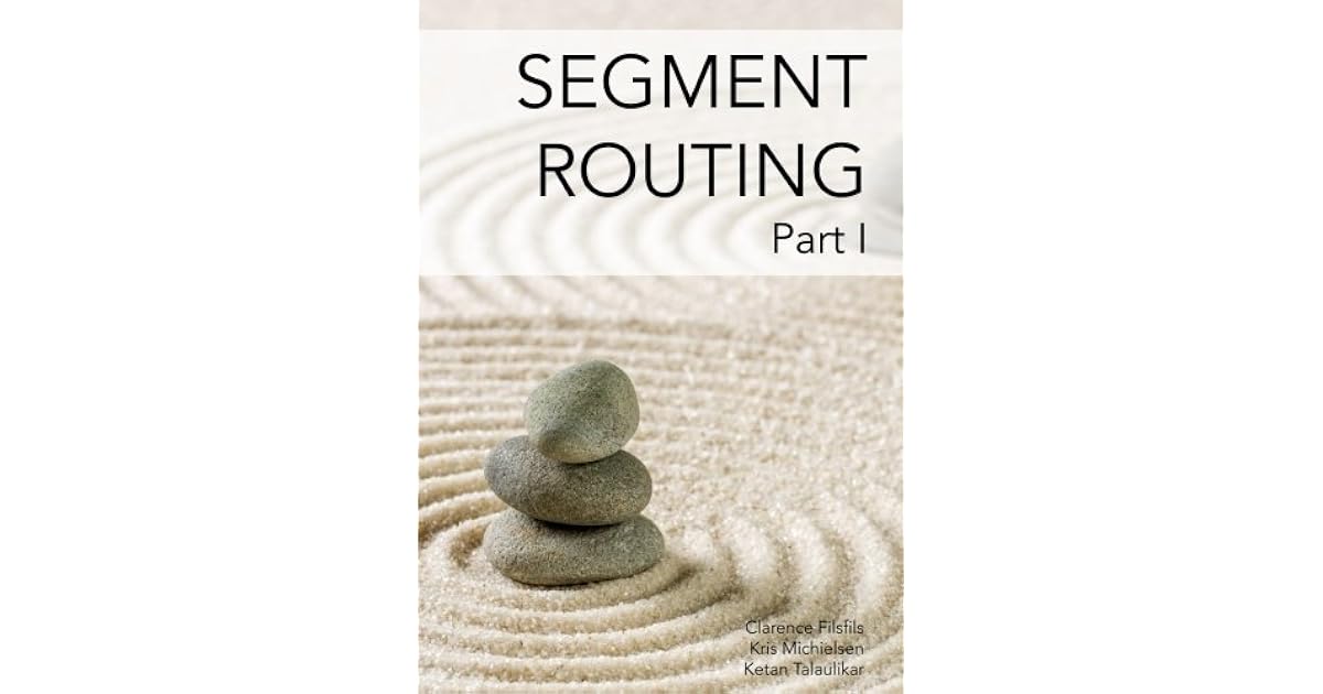 Segment Routing Part I by Clarence Filsfils