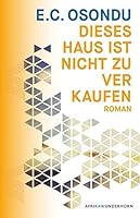 This House is Not for Sale by E.C. Osondu