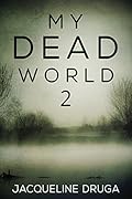 My Dead World Series by Jacqueline Druga