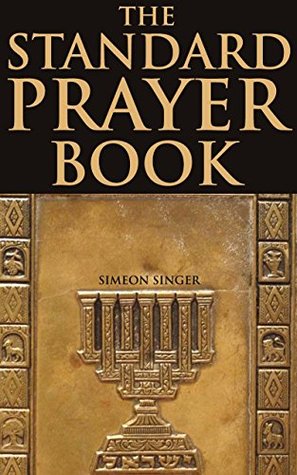 THE STANDARD PRAYER BOOK (Complete English translation of a Jewish ...
