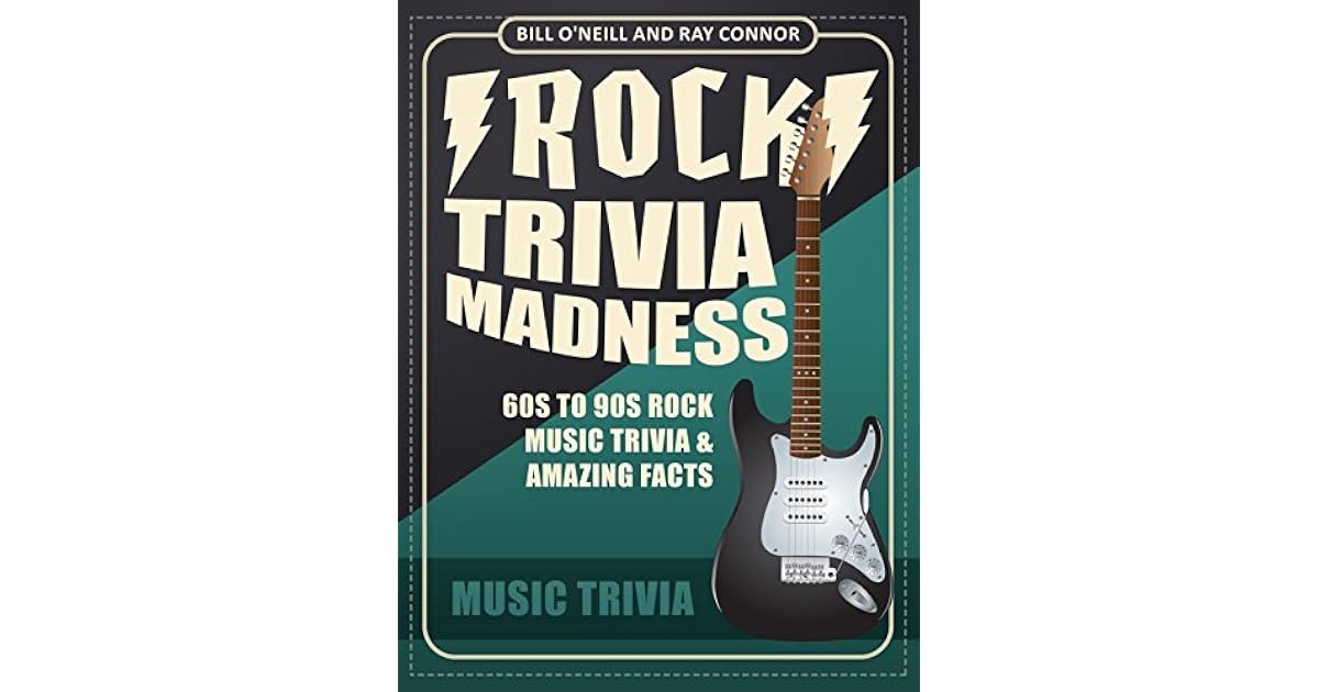 Rock Trivia Madness 60s To 90s Rock Music Trivia Amazing Facts By