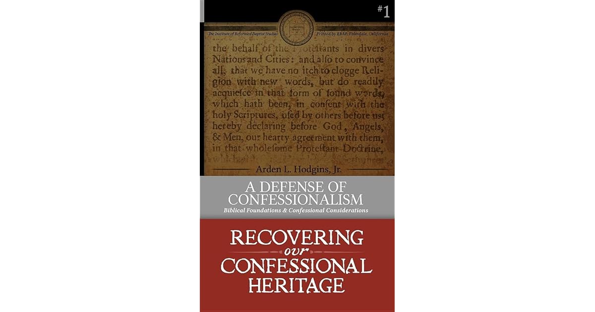 A Defense of Confessionalism: Biblical Foundations & Confessional ...