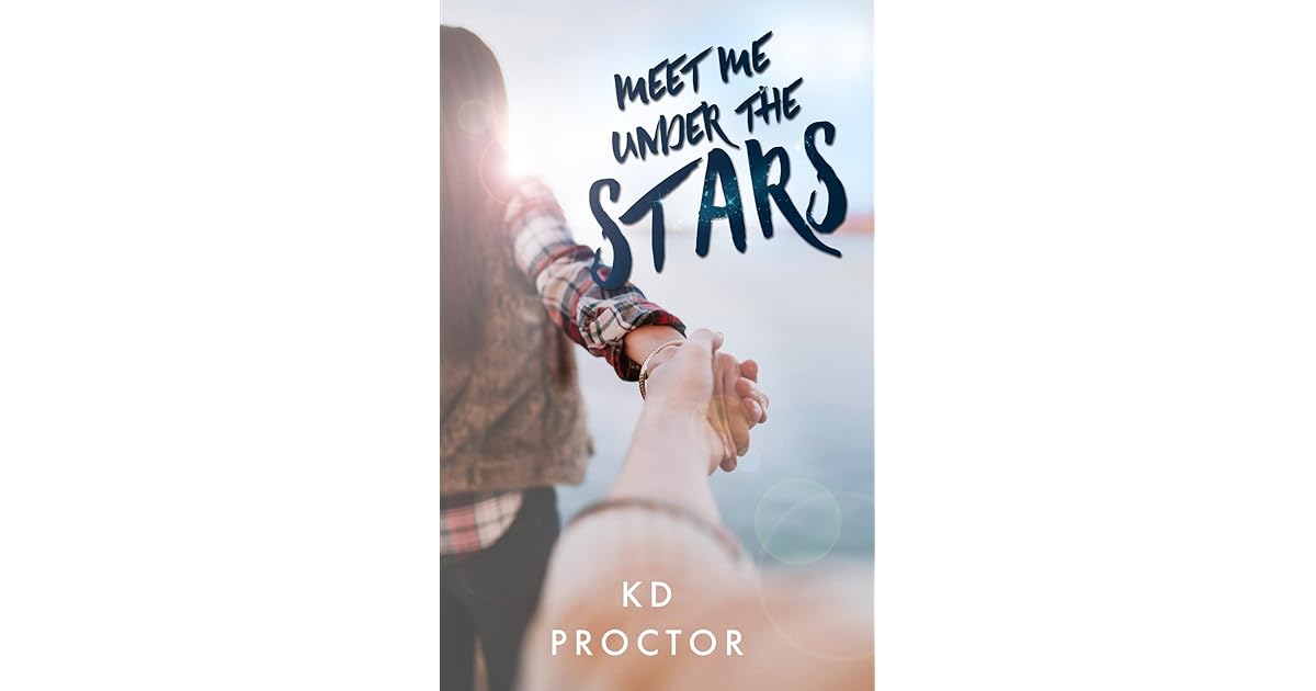 Meet Me Under the Stars by K.D. Proctor